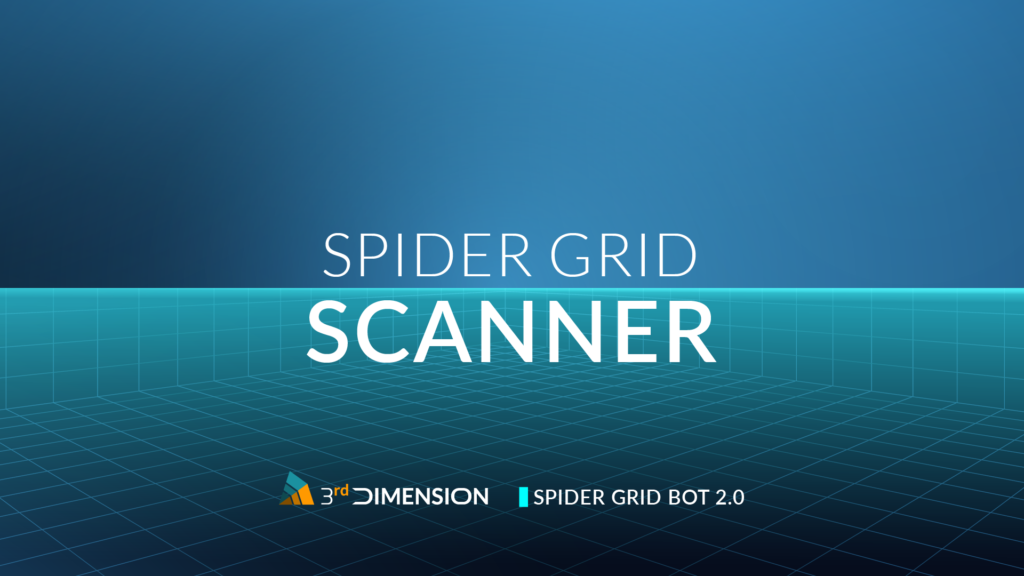 Spider Grid 2.0 (Bot + Scanner) | 3rd Dimension